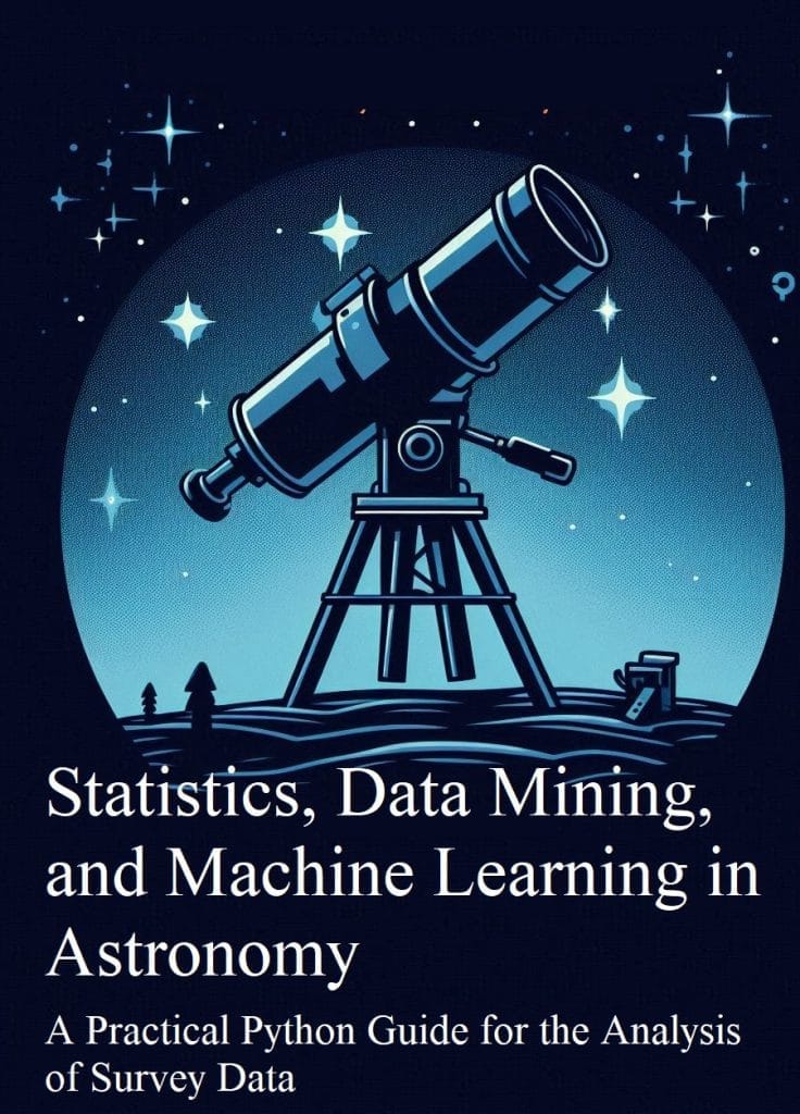 Statistics, Data Mining, And Machine Learning In Astronomy: Master The ... Statistics, Data Mining, And Machine Learning In Astronomy: Master The ...