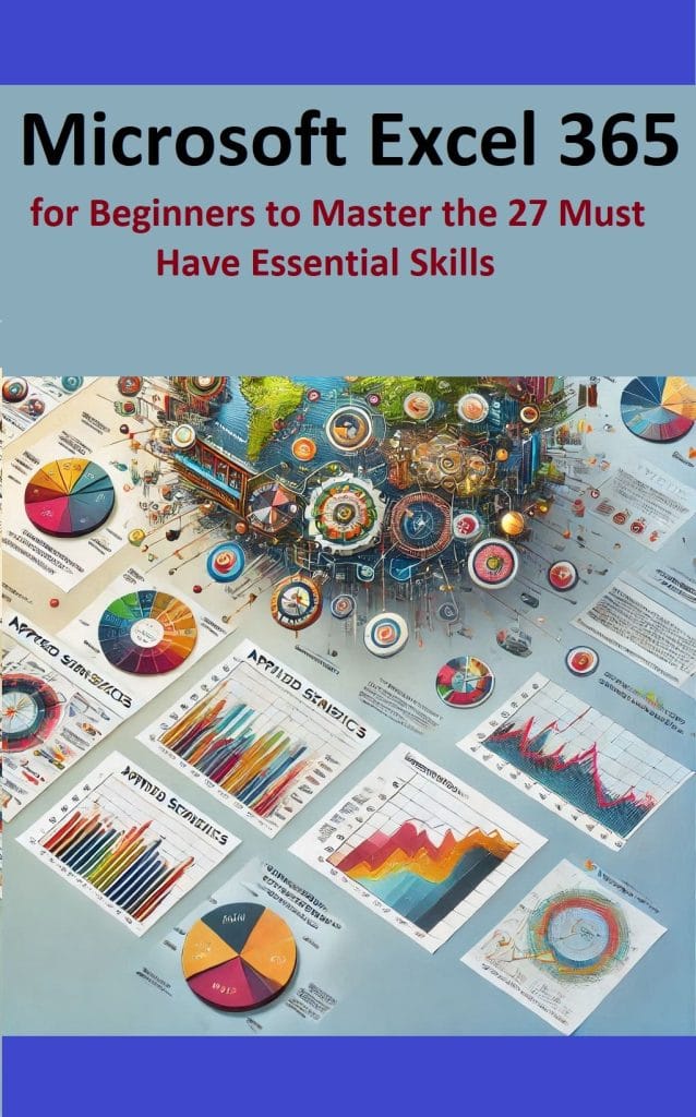 Microsoft Excel 365 Bible: For Beginners To Master The 27 Must Have ...