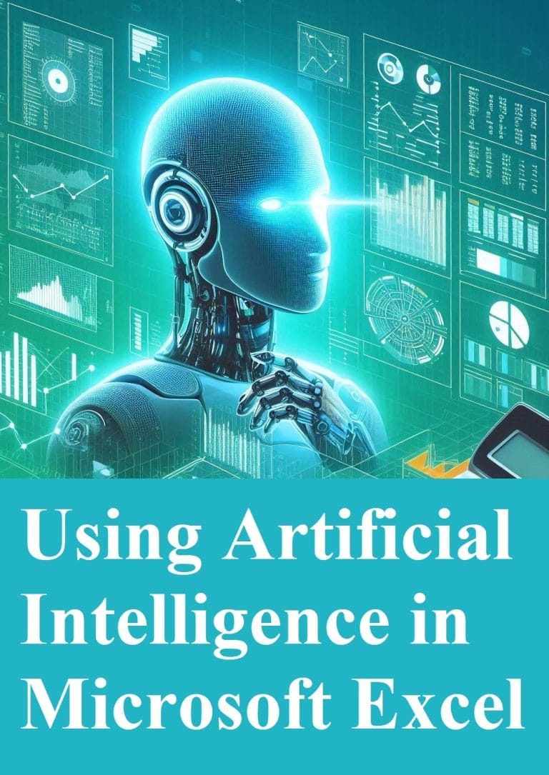 How To Use AI In Excel: A Comprehensive Guide To Using Artificial Intelligence In Excel