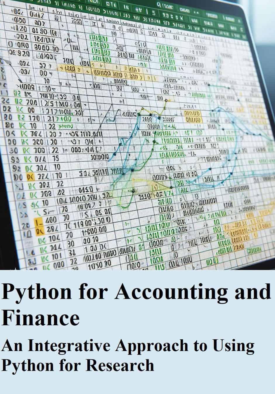 Unlock The Power Of Python For Accounting And Finance: A Comprehensive Approach To Streamlined ...