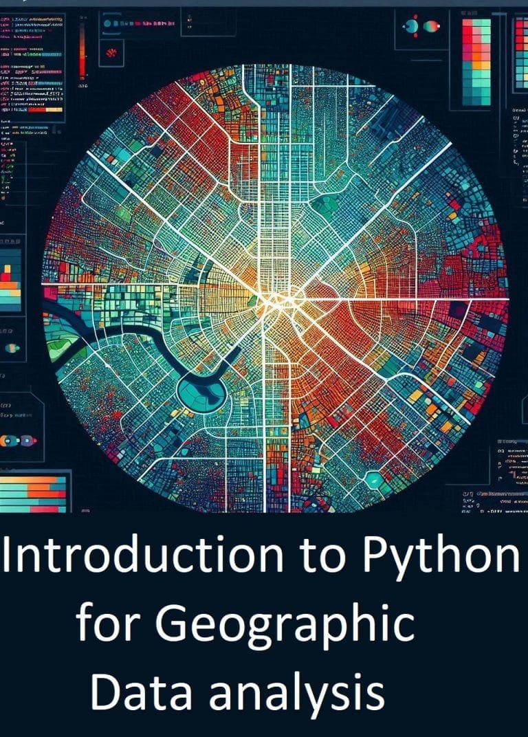 Python For Geographic Data Analysis: Master Essential Libraries, Tools, And Concepts
