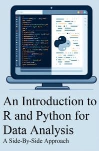 R And Python For Data Analysis: A Powerful Side-by-Side Approach To ...