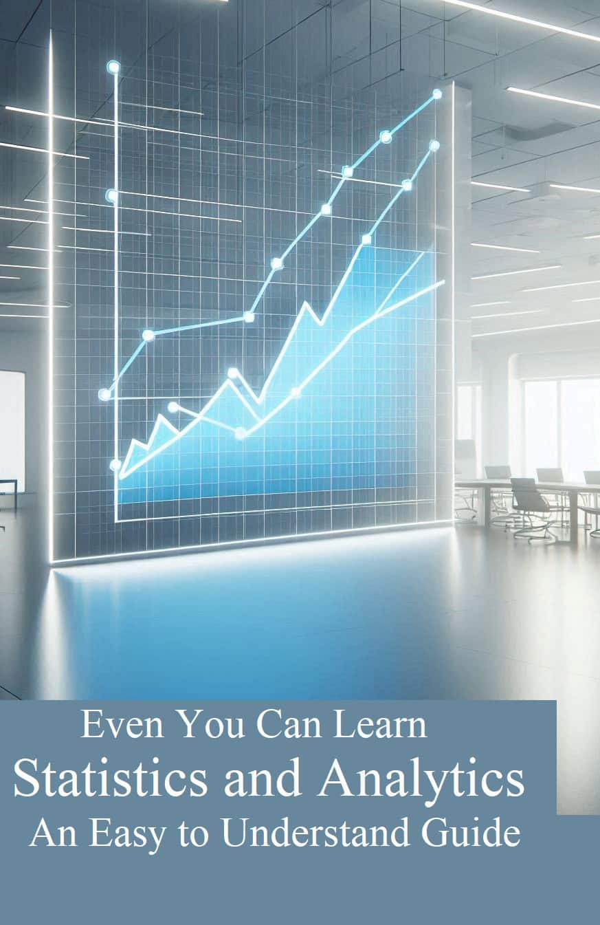 Learn Statistics And Analytics: Mastering Data For Business Success