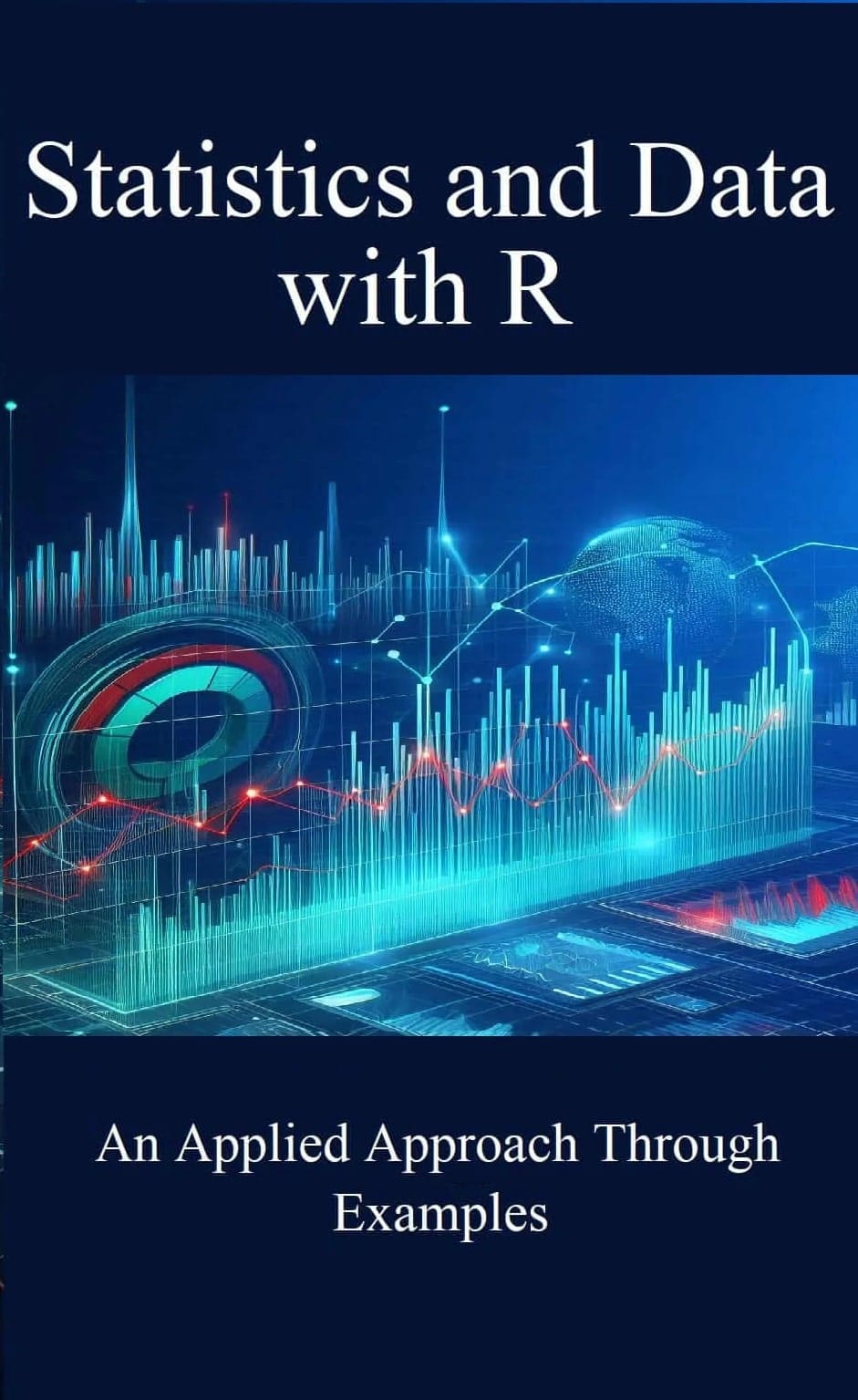 Statistics And Data With R: A Comprehensive Guide To Data Analysis, Probability, Densities, And ...