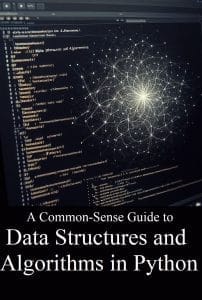 Master Data Structures And Algorithms In Python: Unlock Your Coding Potential With Efficiency ...