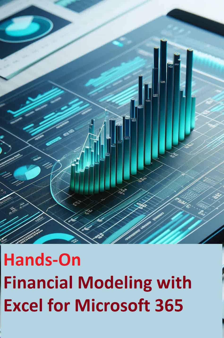 A Comprehensive Guide To Financial Modeling With Excel For Microsoft 365