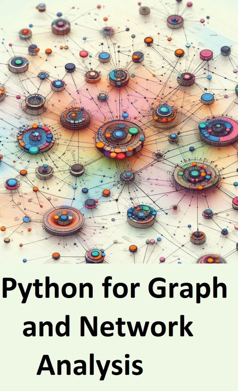 Python For Graph And Network Analysis: Unlock The Power Of Connected Data