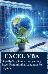 Ultimate VBA Excel Step By Step Guide To Mastering The Excel Programming Language
