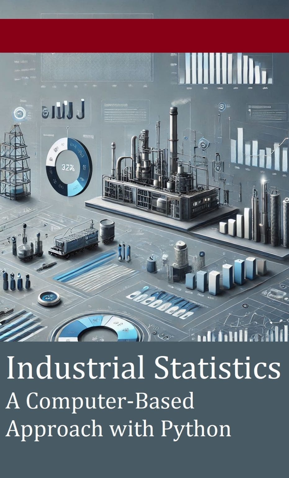 Introduction To Industrial Statistics: A Revolutionary Computer-Based Approach With Python