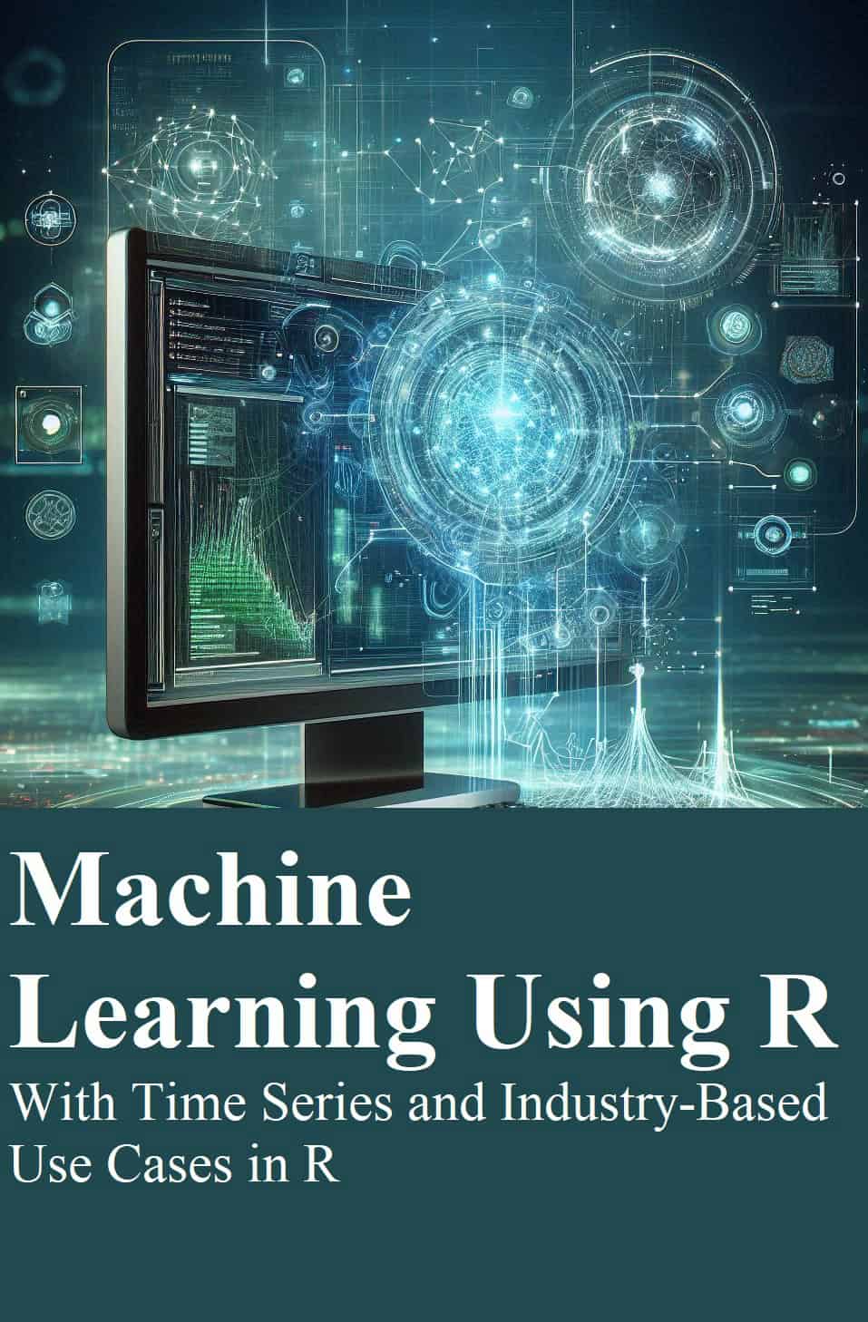 Machine Learning Using R: Popular ML Techniques For Time Series