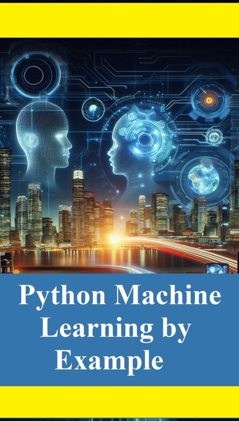 Python Machine Learning By Example: A Comprehensive Guide