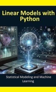 Linear Models With Python: Comprehensive Guide With Estimation, Inference, Prediction, And More