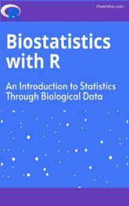 Biostatistics With R: A Powerful Introduction To Statistics Through Biological Data